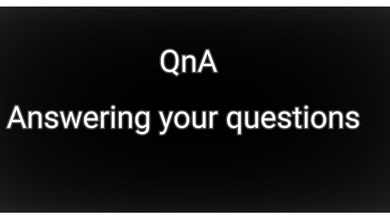 Answering your questions [ QnA ] - YouTube