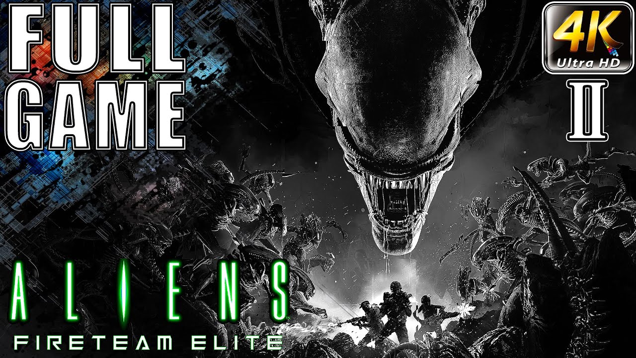 Aliens Fire Team Elite FULL Gameplay Walkthrough PART 2 of 2 - [4K ...