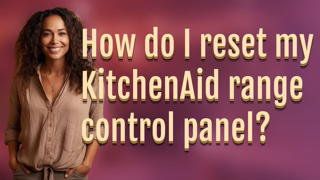 How do I reset my KitchenAid range control panel? - YouTube