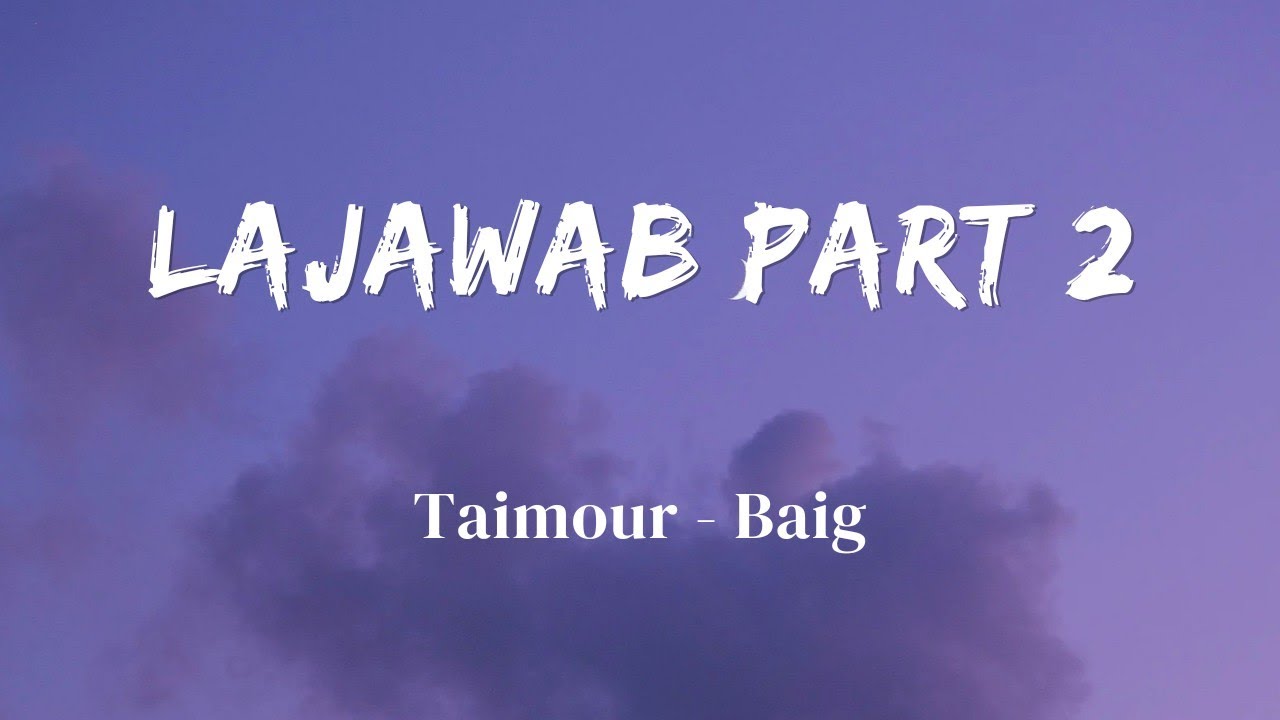 Lajawab 2 - Lyrics || Taimour Baig || Trending Song|| Lyrics Video ...