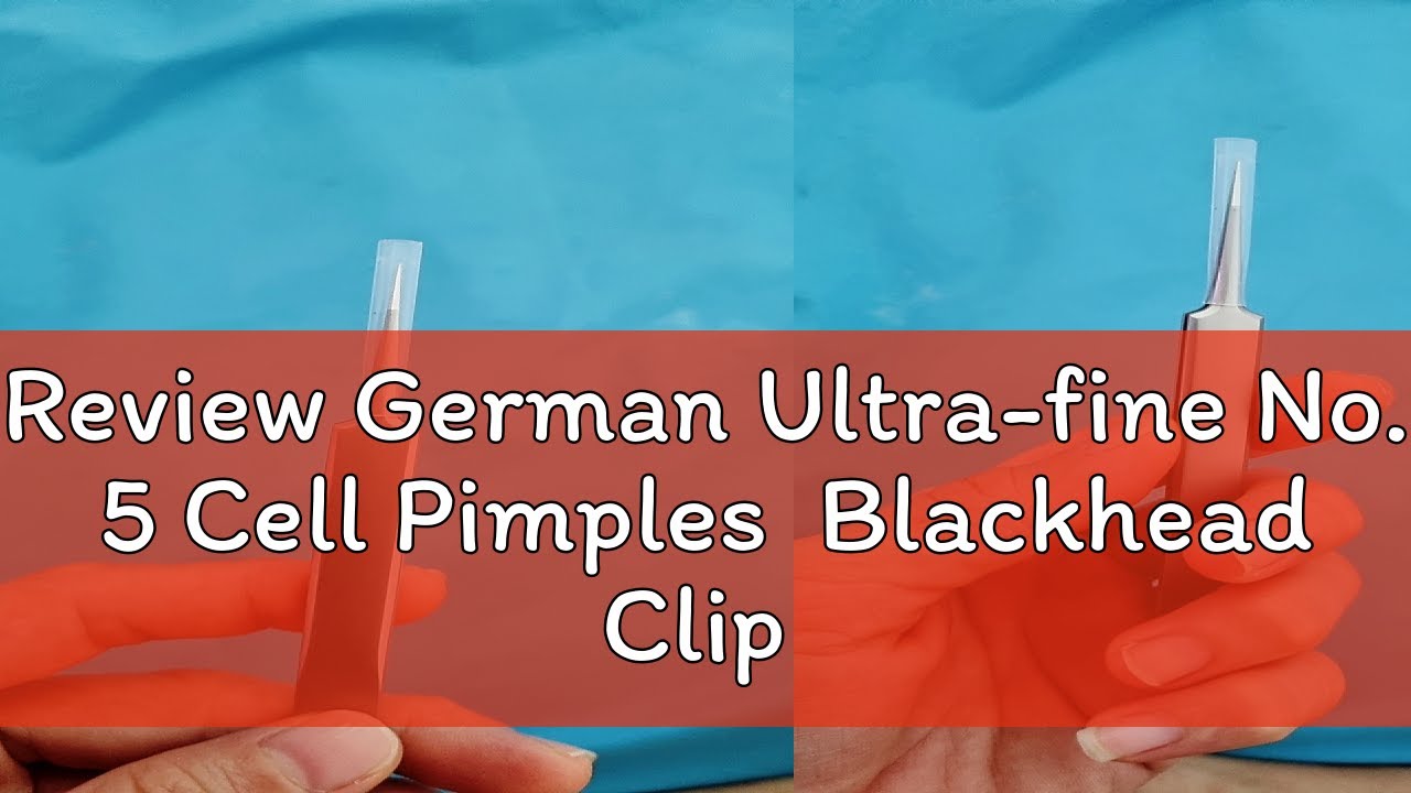 Review German Ultra-fine No. 5 Cell Pimples Blackhead Clip Tweezers ...