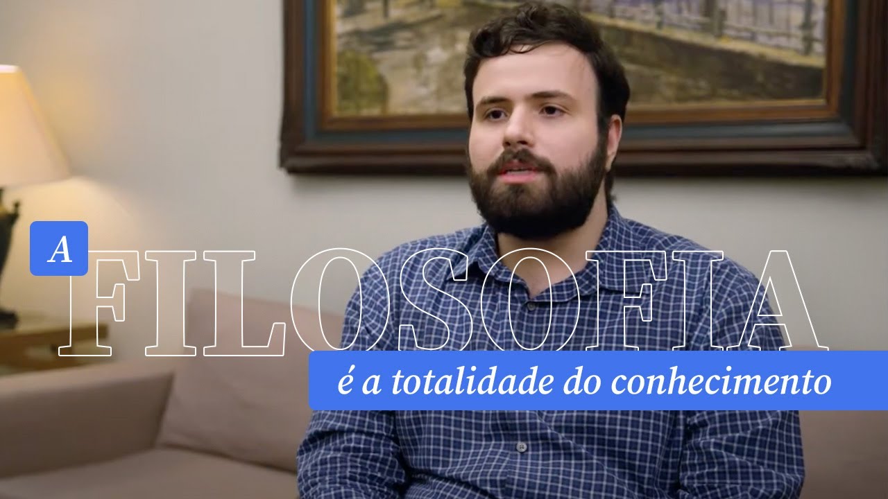 A Filosofia é a totalidade do conhecimento - YouTube