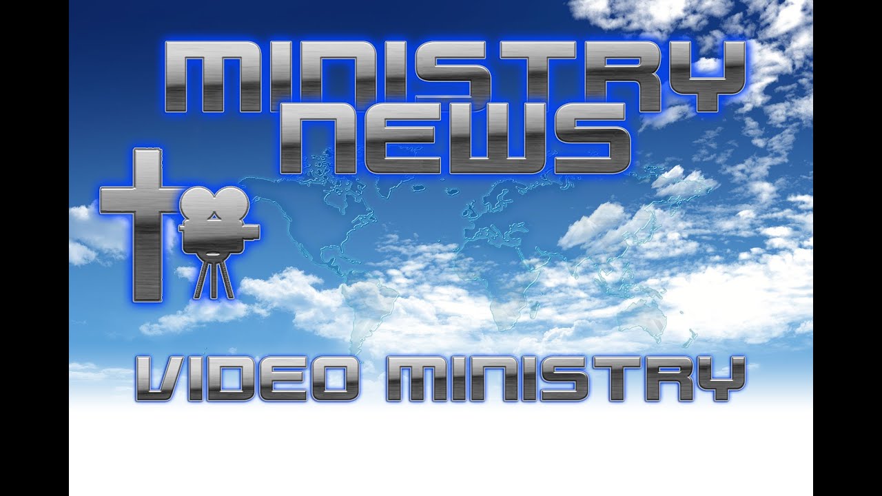 Ministry News Video Ministries Intro - YouTube