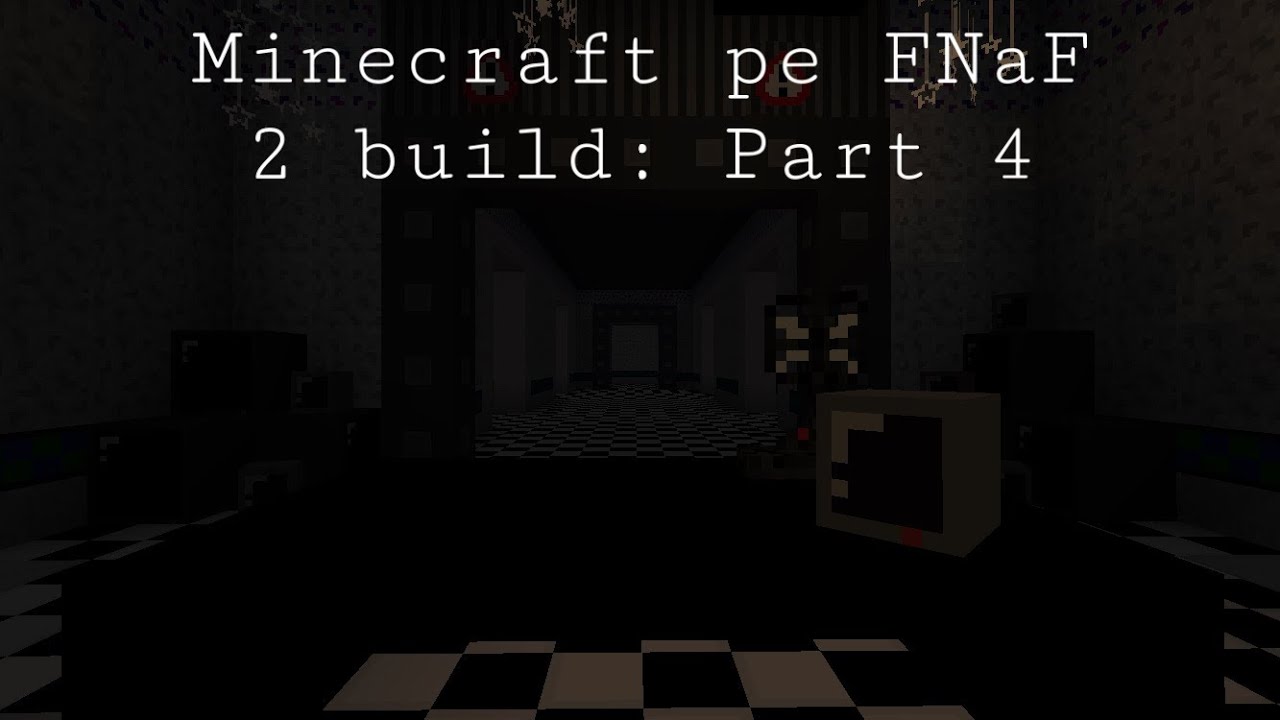 Minecraft pe FNaF 2 build: Part 4 - YouTube