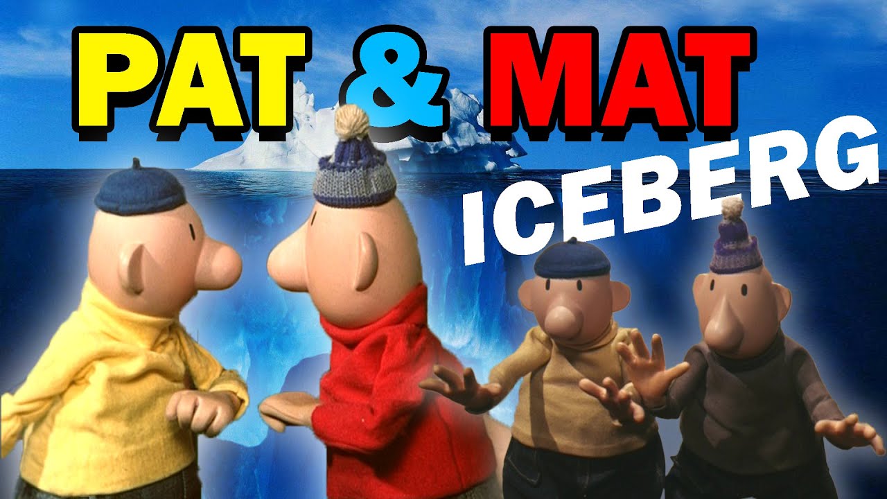 PAT & MAT ICEBERG - YouTube