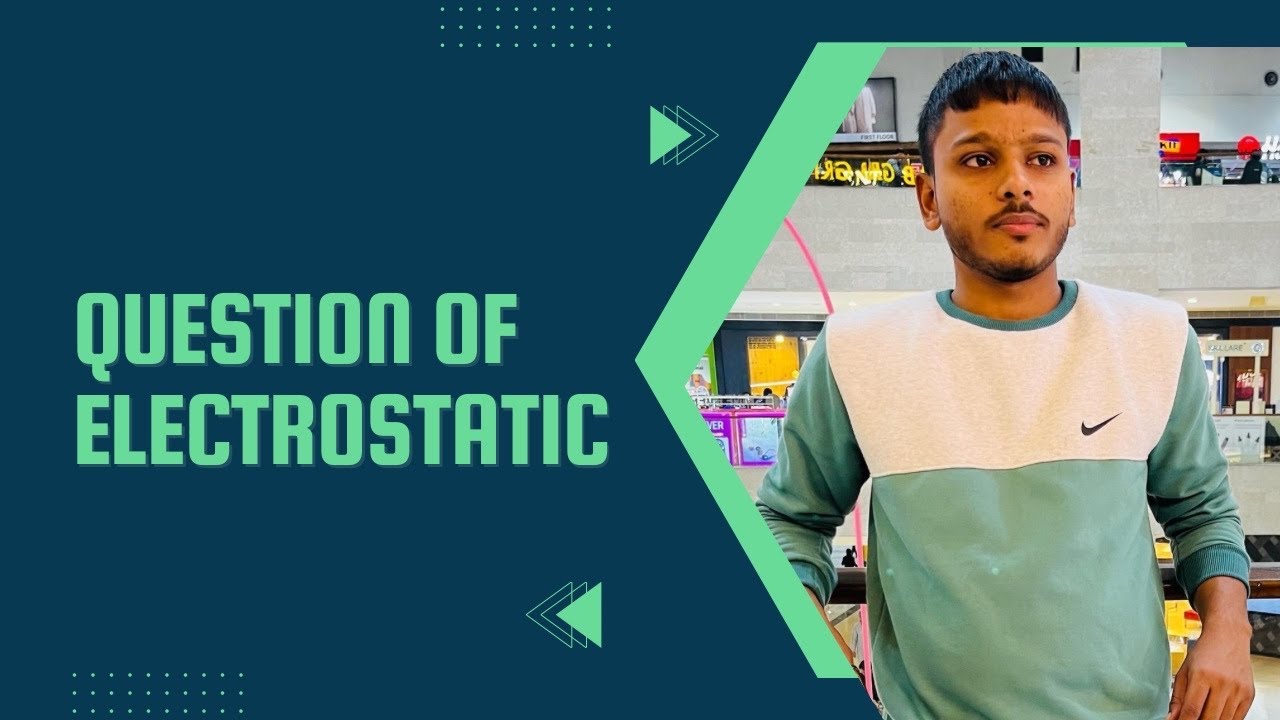 Questions of Electrostatic - YouTube