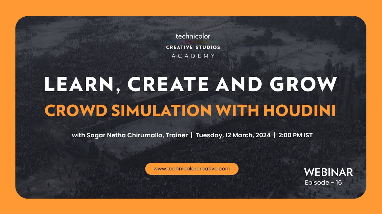 Webinar on Crowd Simulation with Houdini: Sagar Netha Chirumalla, Trainer, Technicolor Academy ...
