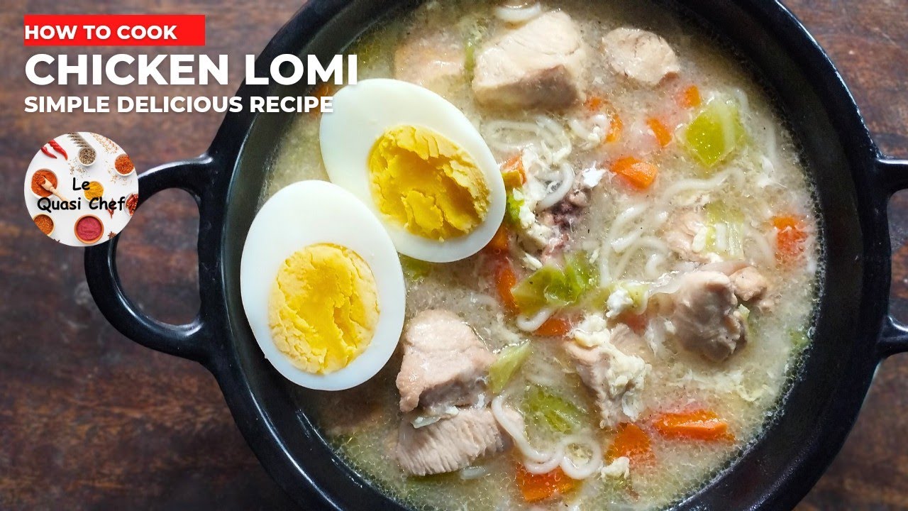 Chicken Lomi Recipe | Easy and Simple Lomi Recipe | Chicken Recipes ...