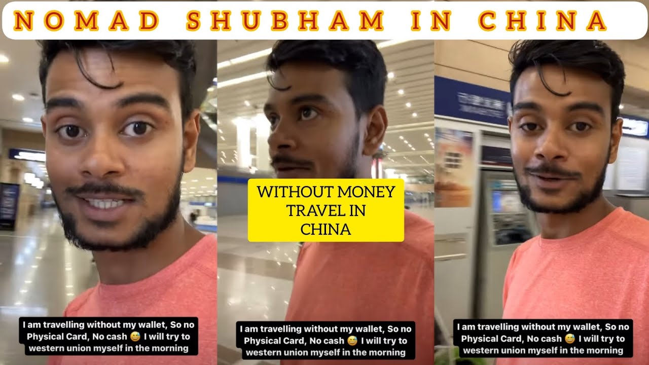 WITHOUT MONEY TRAVEL IN CHINA NOMAD SHUBHAM - YouTube