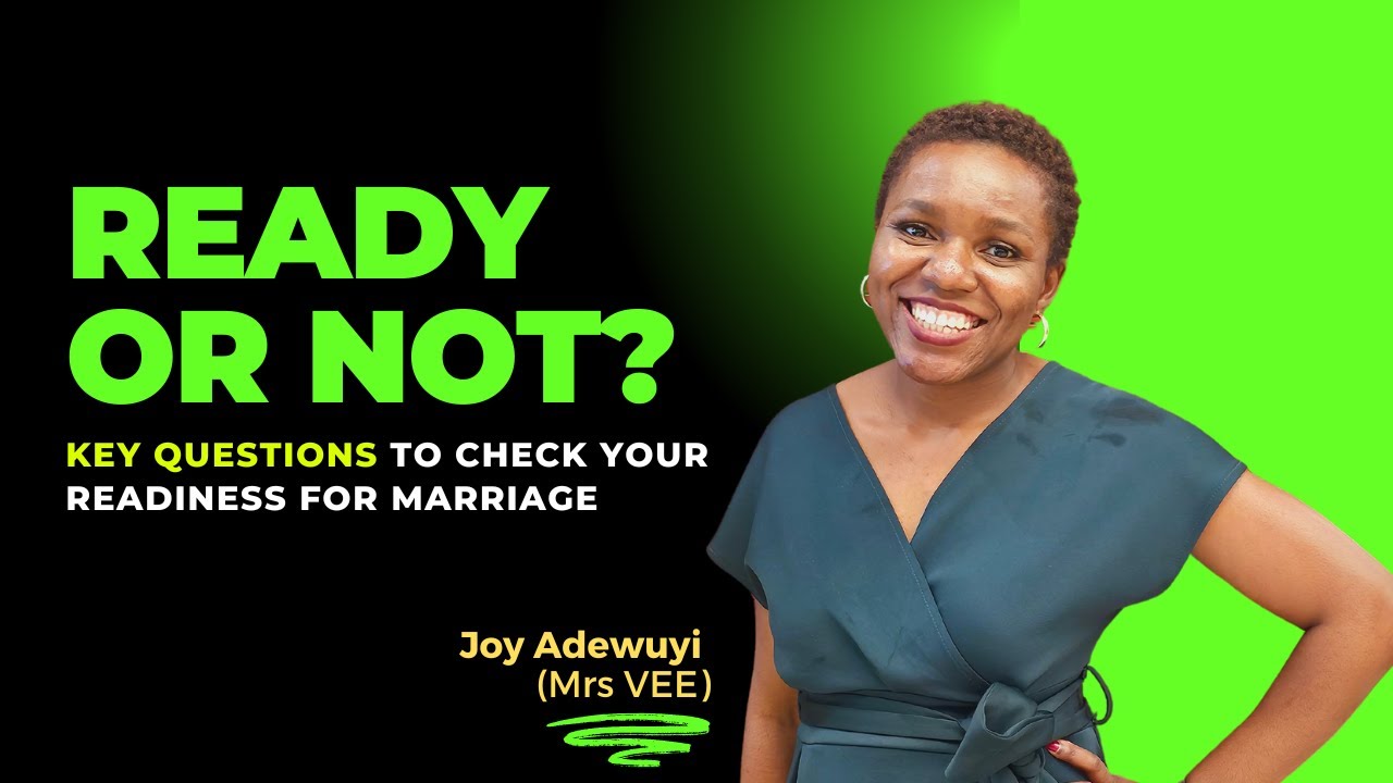 Questions to check your readiness for Marriage // Mrs VEE at Ladies ...