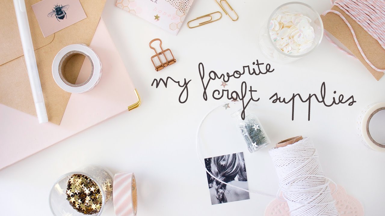 My Favorite Craft Supplies - YouTube