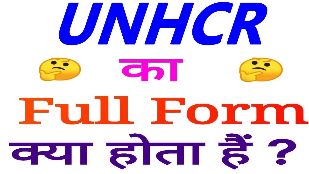 UNHCR Full form || Full form of UNHCR || UNHCR full form in hindi ...