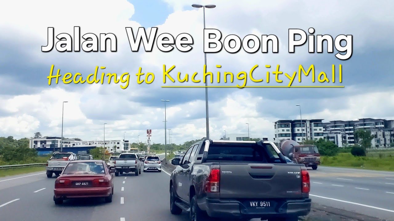 Kuching drive JALAN WEE BOON PING ️KUCHING CITY MALL ️Bumi Kenyalang ️ ...