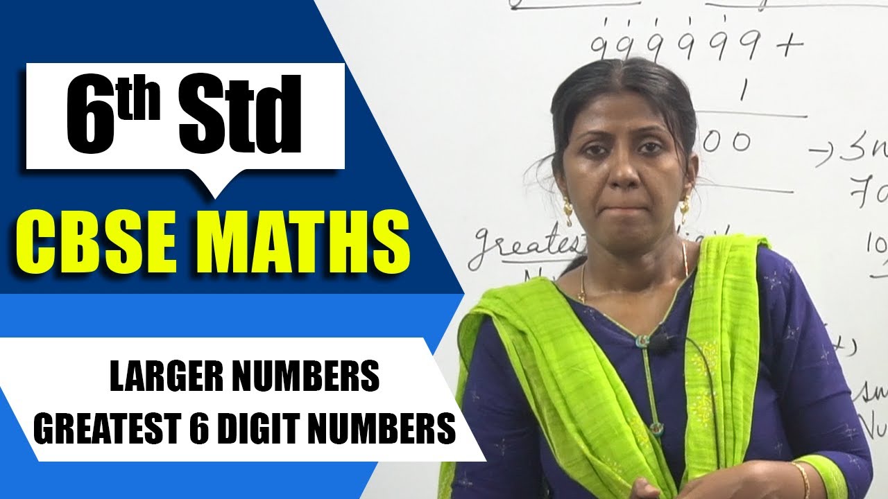 6th Std CBSE Maths Syllabus Larger Numbers Greatest 6 Digit Numbers 6th-std-cbse-maths-syllabus-larger-numbers-greatest-6-digit-numbers