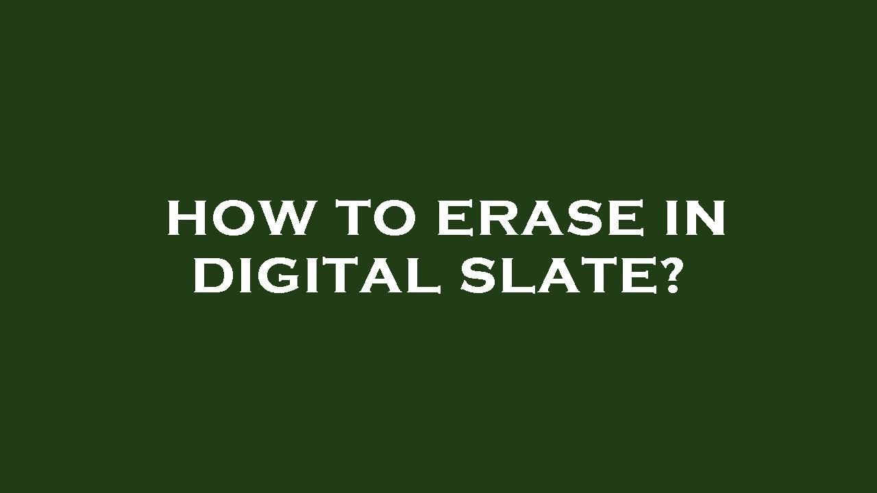 How To Erase In Digital Slate YouTube how-to-erase-in-digital-slate-youtube