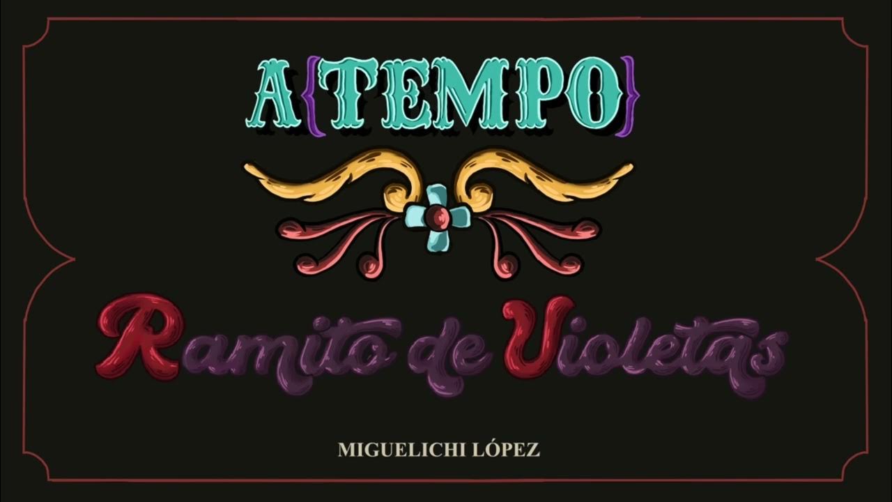 Miguelichi López - Ramito de violetas (Audio oficial - A{TEMPO ...