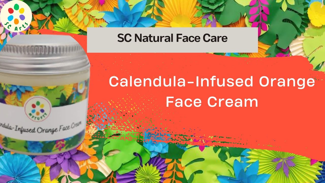 SC Natural Skincare - Calendula-Infused Orange Face Cream - YouTube