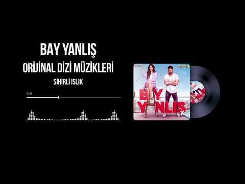 Bay Yanlış (Orijinal Dizi Müzikleri) - Sihirli Islık