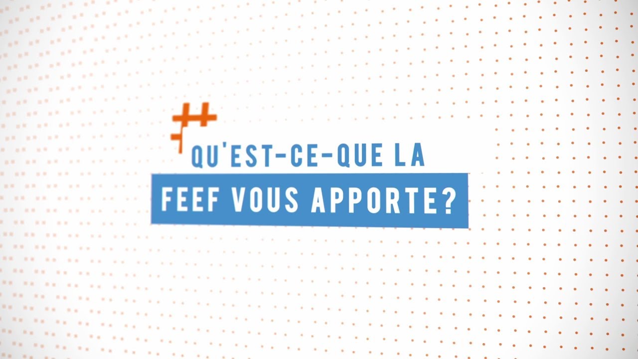 Qu'est ce que la FEEF vous apporte ? - YouTube