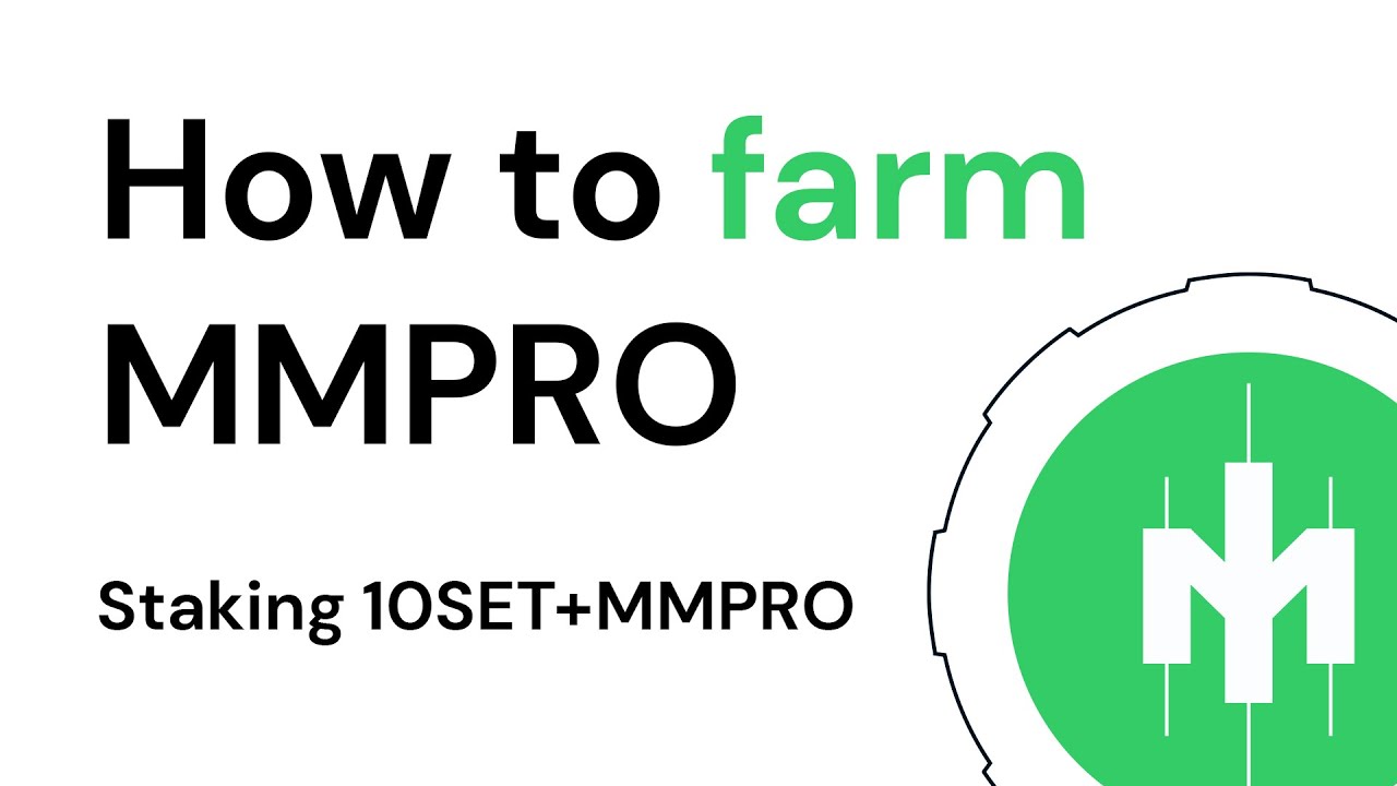 How to farm MMPRO and staking MMPRO+10SET - YouTube