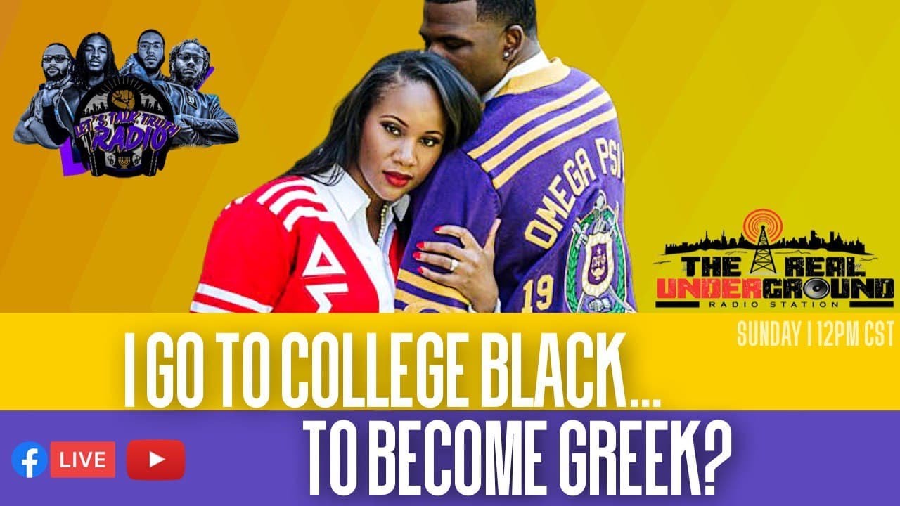 IUIC | LETS TALK TRUTH - I Go To College Black…. To Become GREEK? - YouTube
