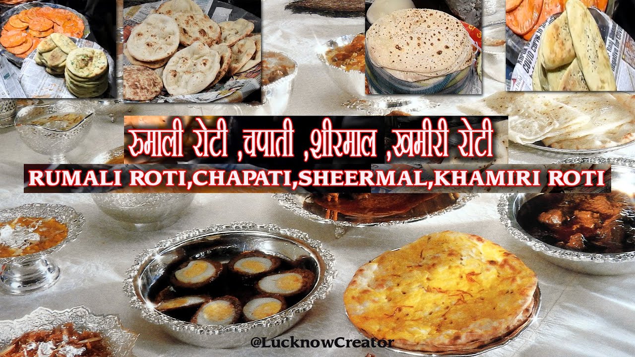 LUCKNOW-SHEERMAL,RUMALI ROTI,CHAPATI AUR KHAMIRI ROTI-शीरमाल, रुमाली ...