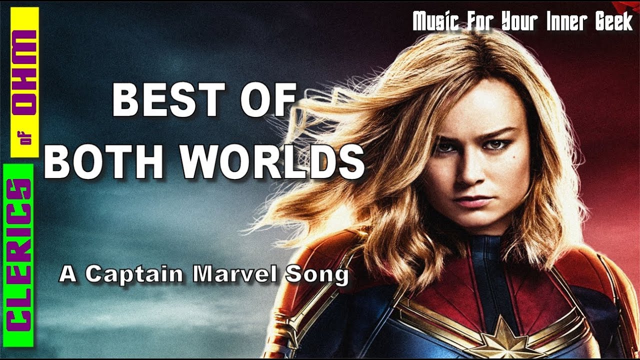 Best of Both Worlds - Captain Marvel fan made Song (Clerics of Ohm ...