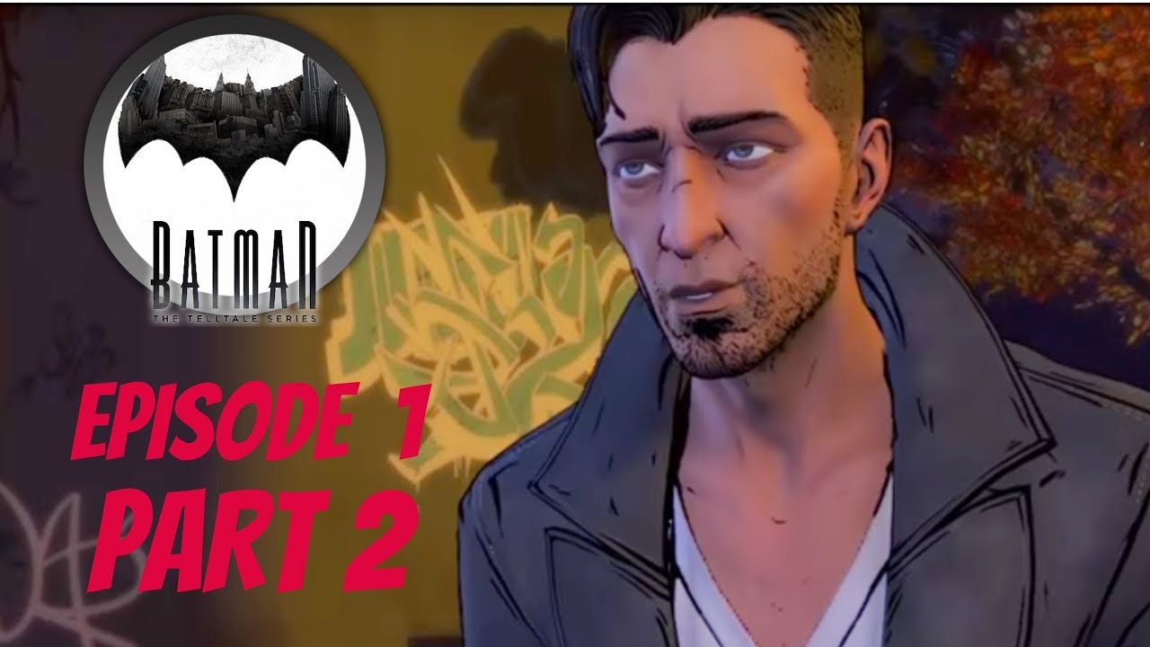 TELLTALE: BATMAN: Episode 1 Part 2 (HD) - YouTube
