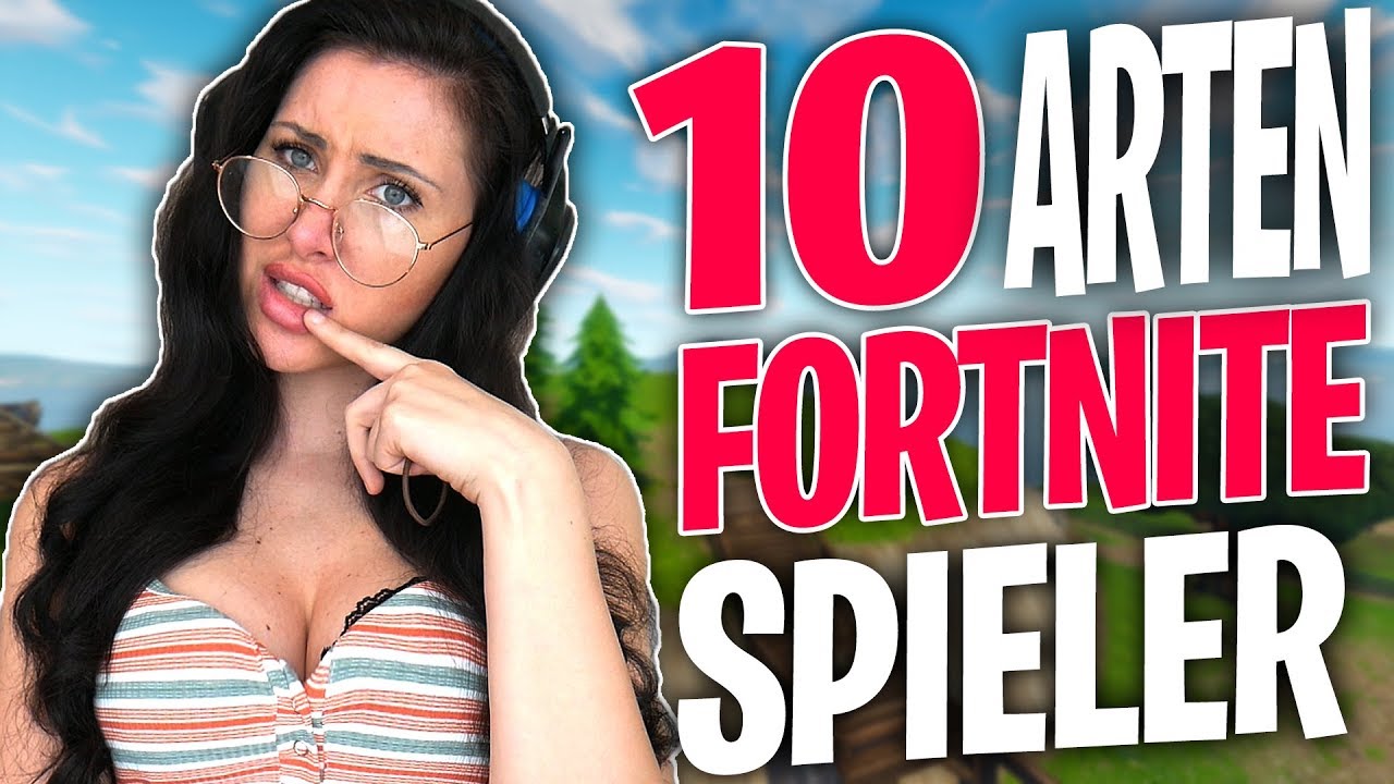 10 ARTEN von FORTNITE Battle Royale SPIELERN mit SAFTIGES Gnu! - YouTube