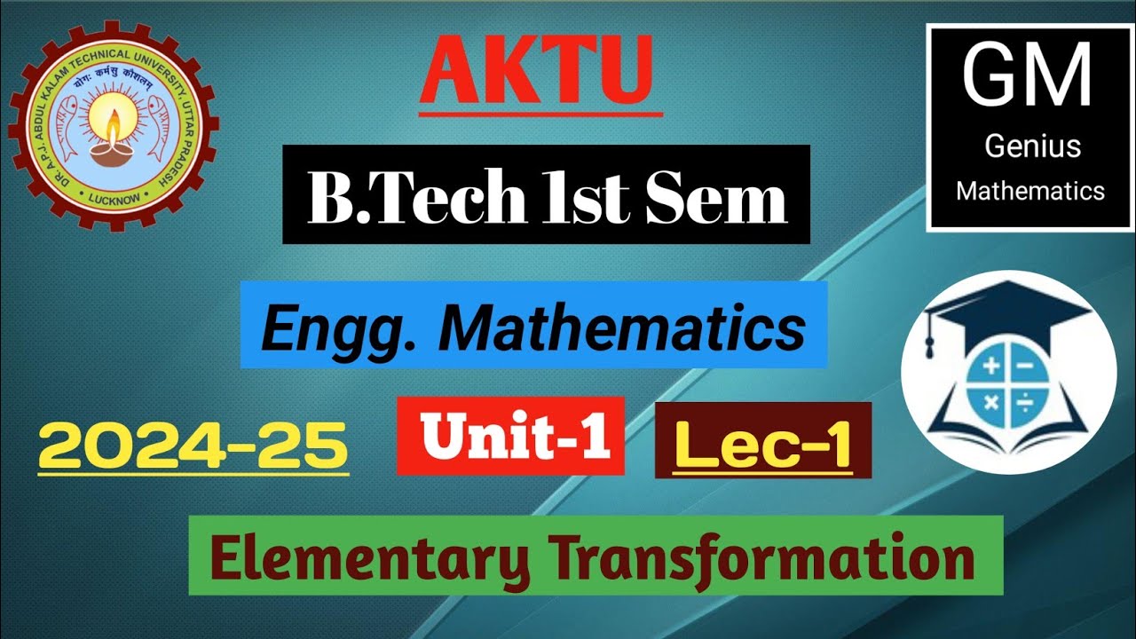 unit-1/ Lec-1 | Elementary Transformation Of Matrix B. Tech First Year ...