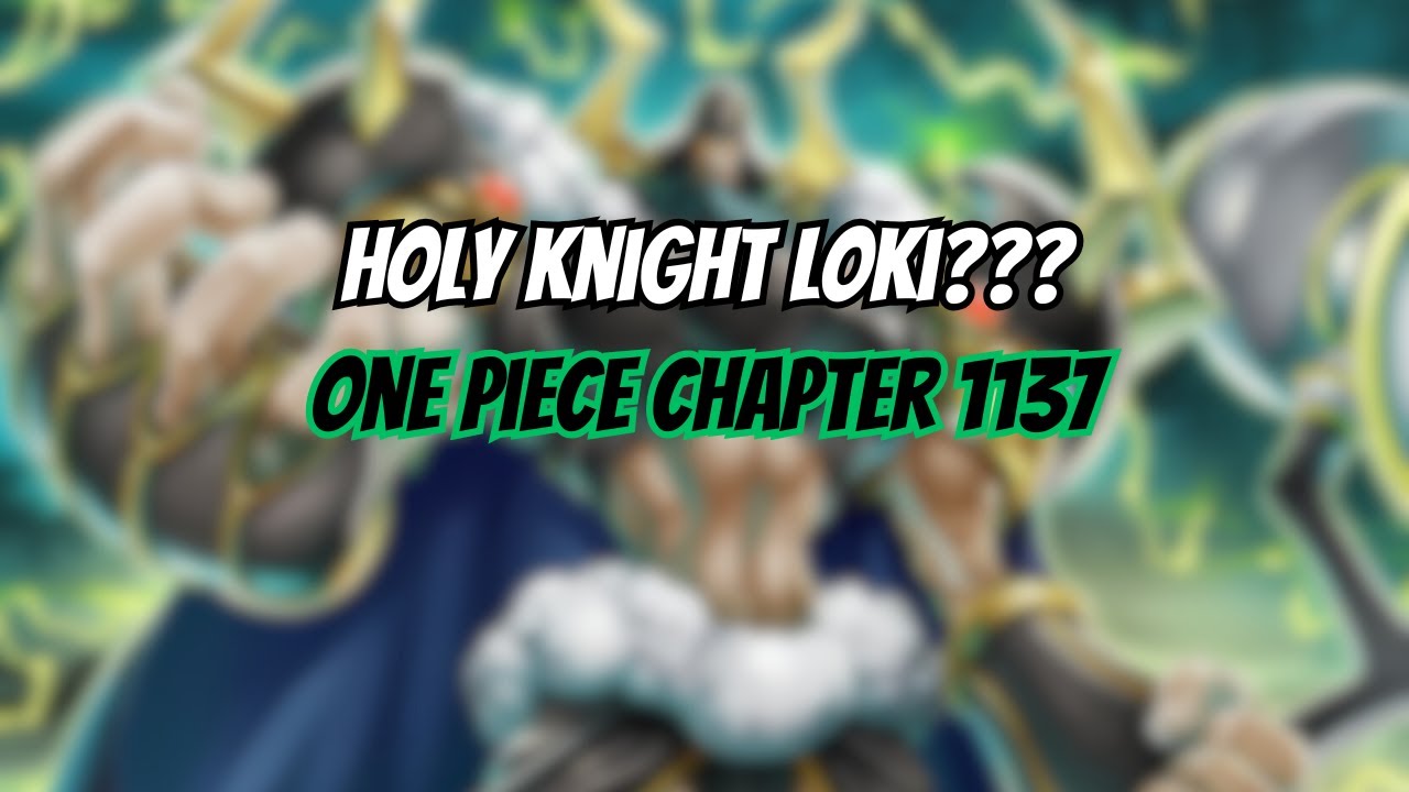 Holy Knight Loki Explained!!?? | One Piece Chapter 1137 Breakdown - YouTube