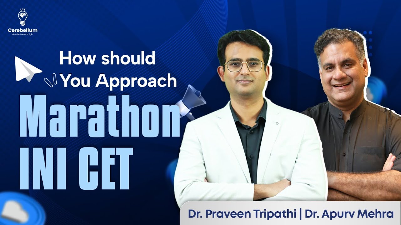 How should You Approach Marathon INI CET? - Dr. Apurv Mehra & Dr ...