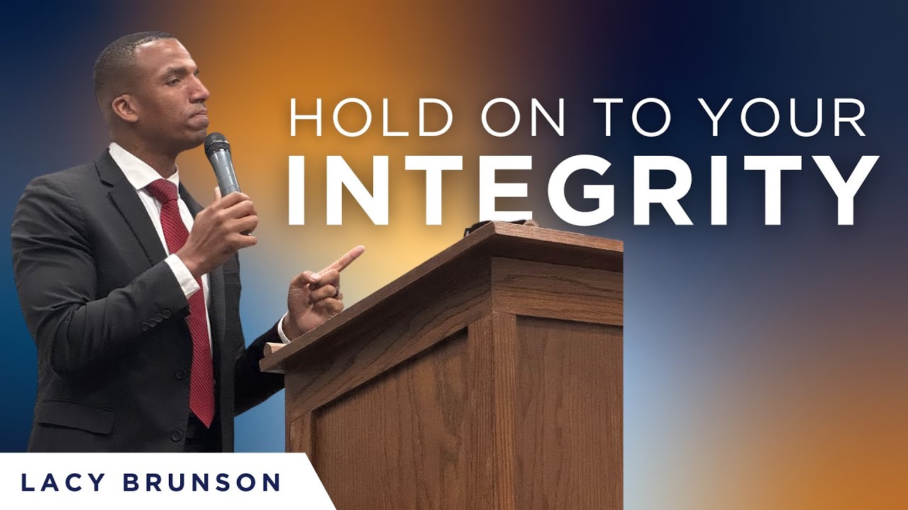 Hold On To Your Integrity | Lacy Brunson - YouTube