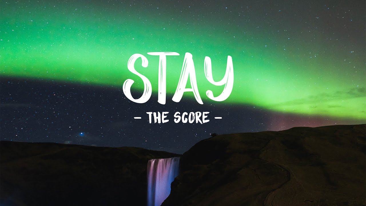 The Score - STAY (Lyrics) - YouTube