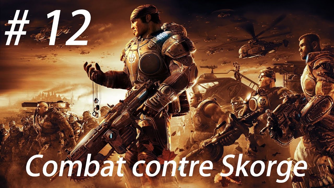 Gears of War 2 : Combat contre Skorge - épisode 12 - YouTube