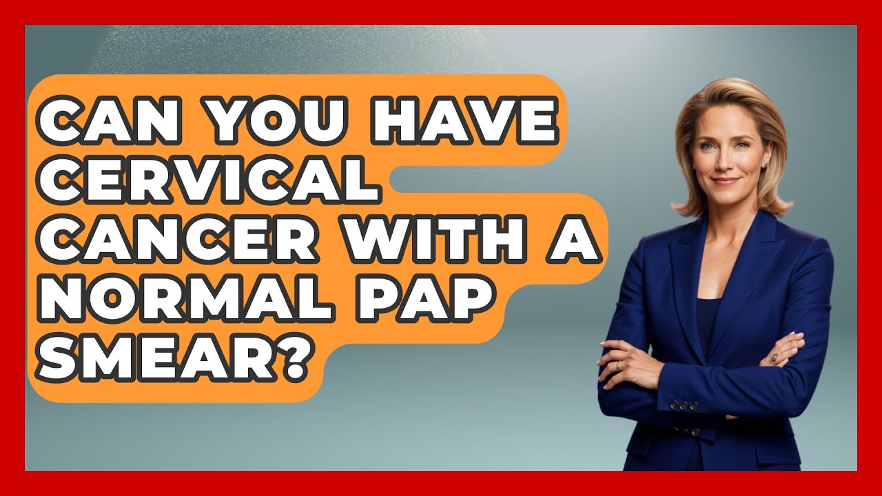 Can You Have Cervical Cancer With A Normal Pap Smear? - Women's Health ...