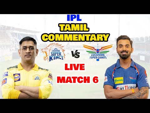 IPL 2023 Live | LIVE CSK vs LSG Match 6 Score & TAMIL Commentary ...