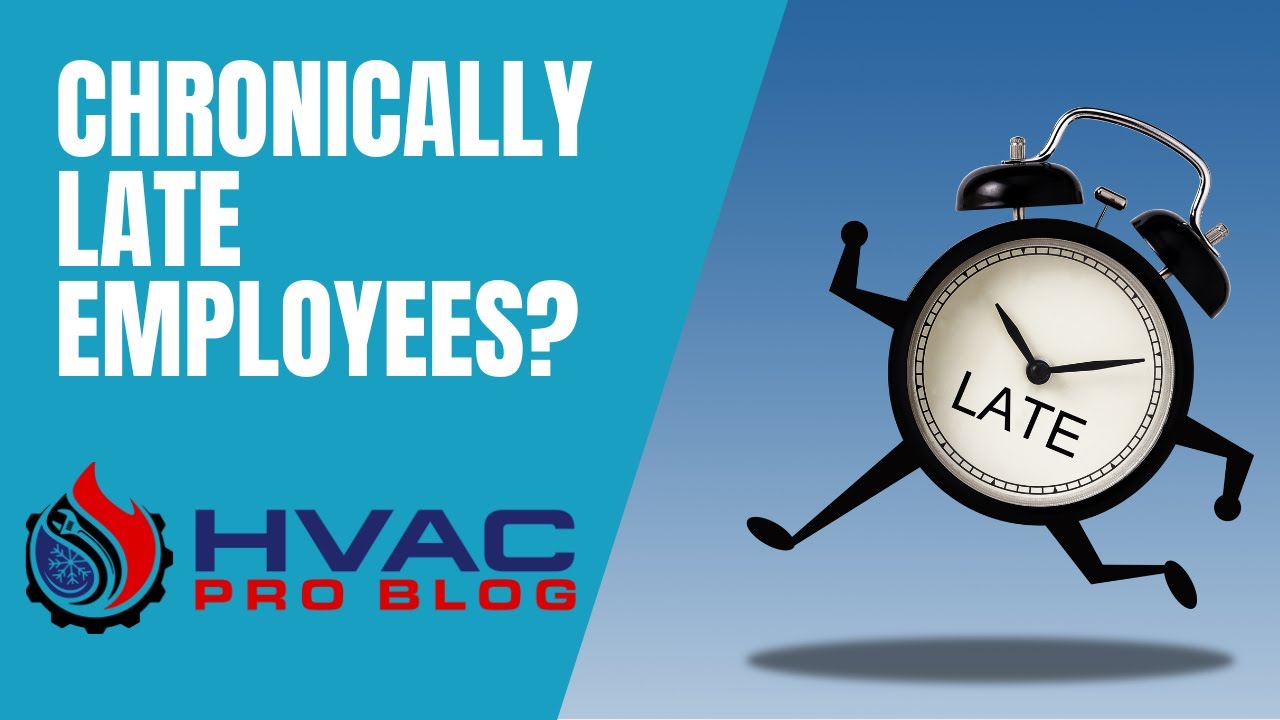 Dealing with Chronically Late Employees: Effective Solutions for HVAC ...