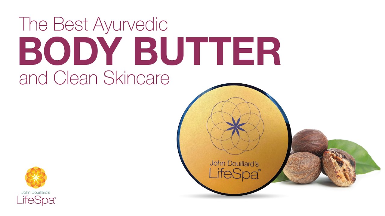 The Best Ayurvedic Body Butter + Clean Skincare | Dr. John Douillard's ...