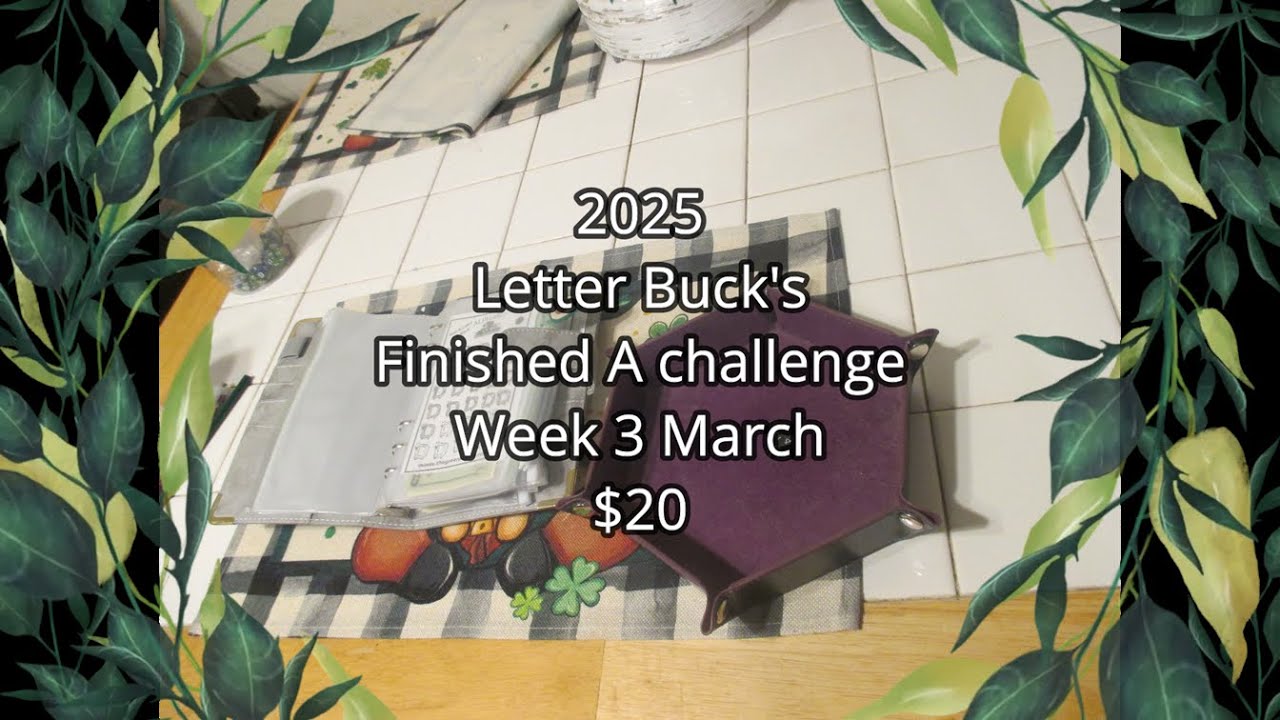 2025 Letter Buck's! Finished A Challenge Week 3 March $20 - YouTube