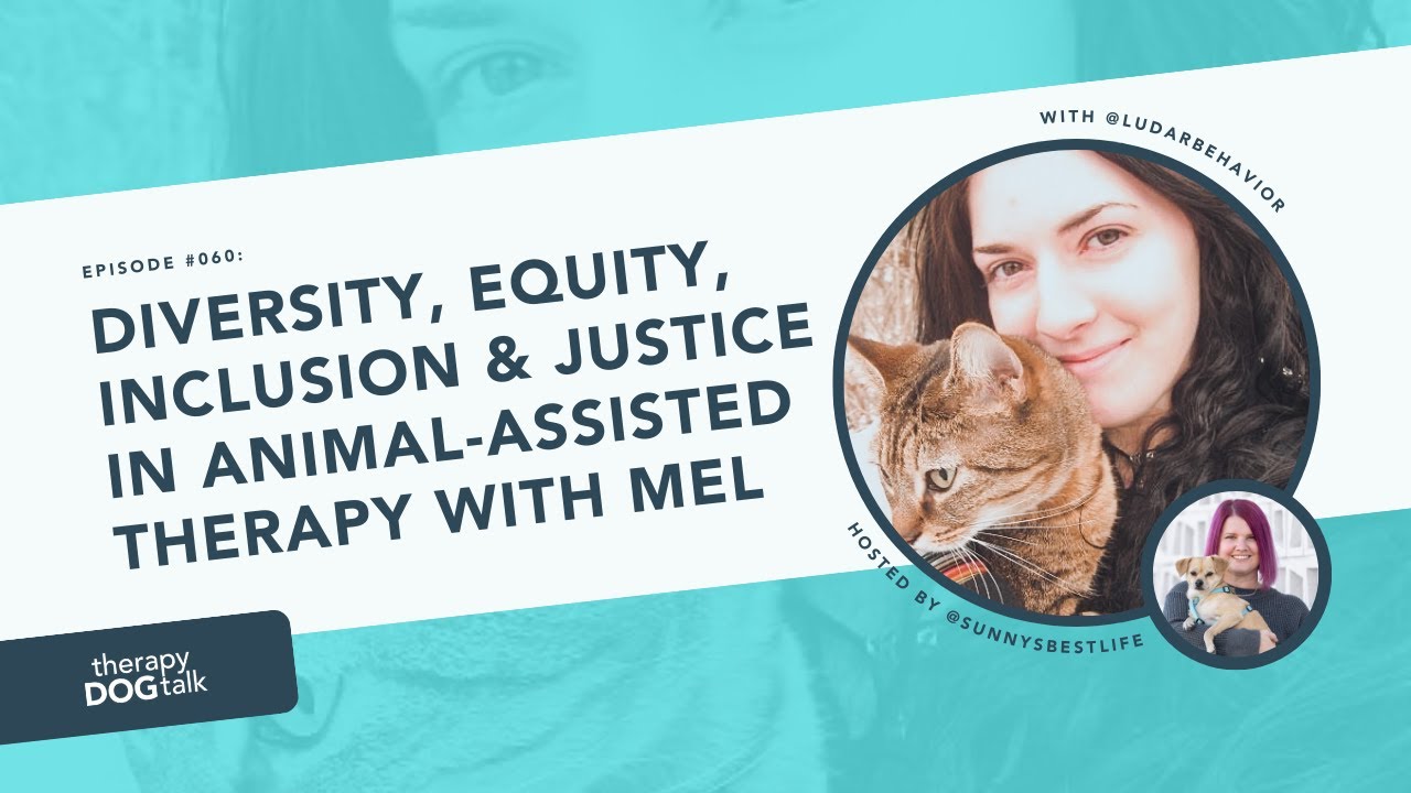 #060: Diversity, Equity, Inclusion & Justice in Animal-Assisted Therapy ...