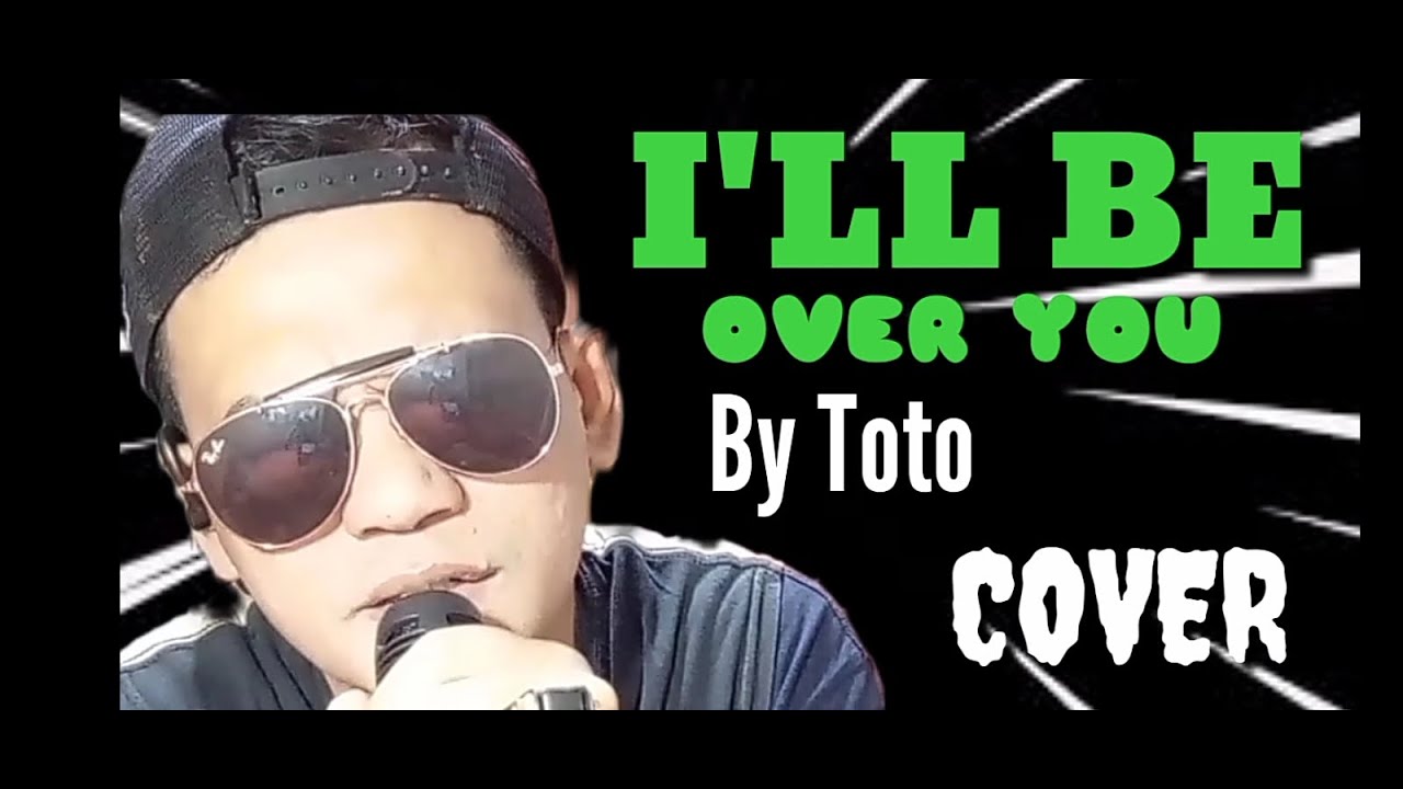 ILL BE OVER YOU-TOTO, COVER, ️🎤THE VERY BEST OF TOTO😭🎸👍👌all about music, Toto best song - YouTube