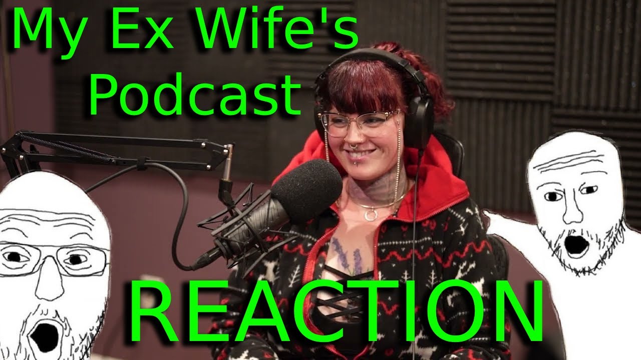 Reacting to my Ex Wife's Podcast - YouTube