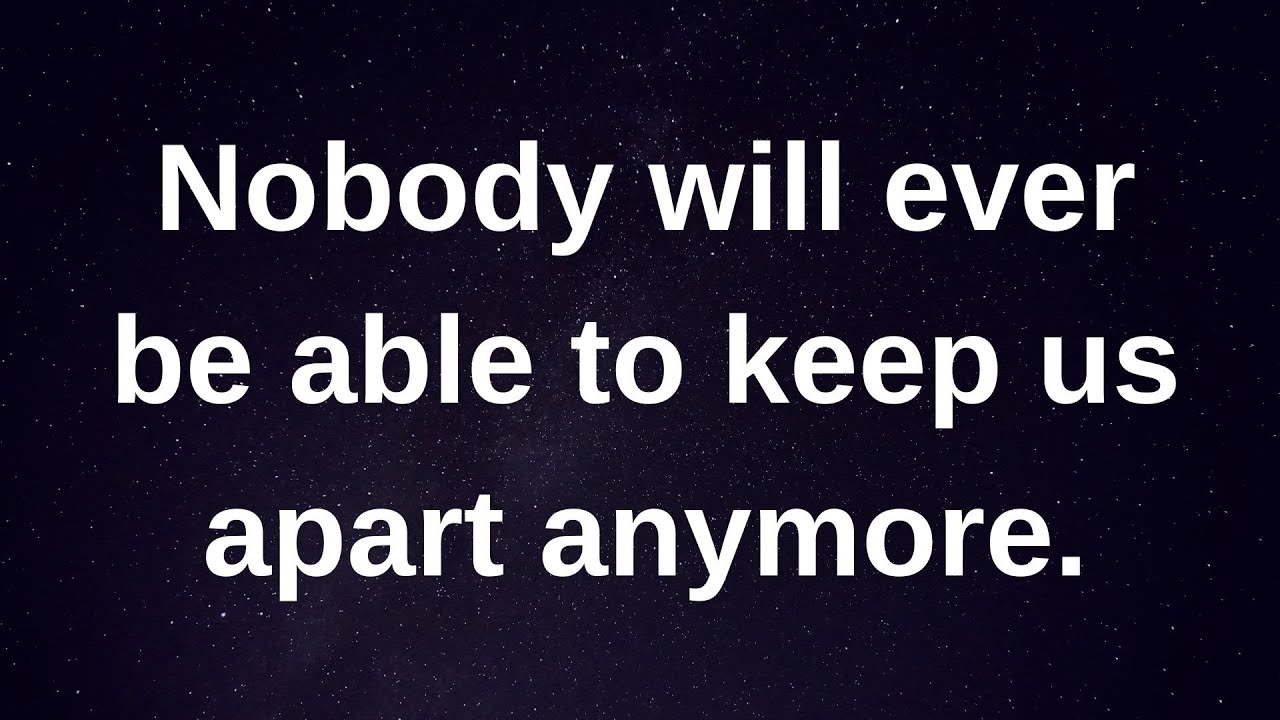 Nobody will ever be able to keep us apart anymore...... love messages ...