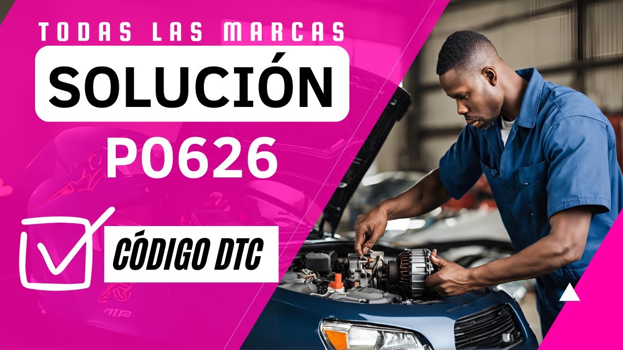 DTC P0626: Qué Significa y SOLUCIÓN【Actualizado 2025】 - YouTube