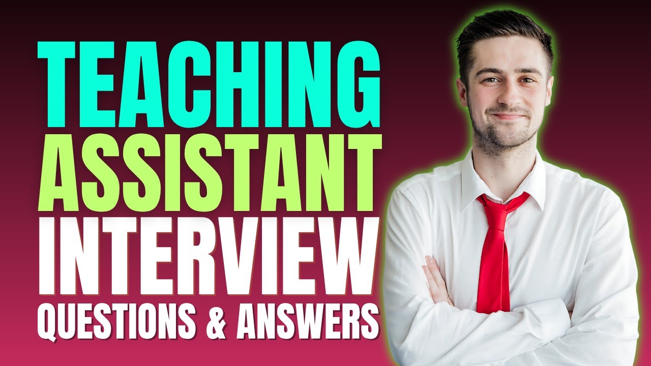 Teaching Assistant Interview Questions and Answers for 2025 | Must ...