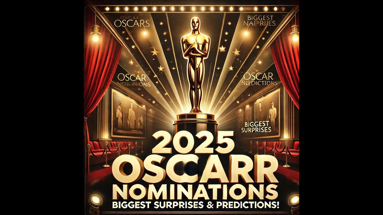 2025 Oscar Nominations Surprises and Snubs - YouTube