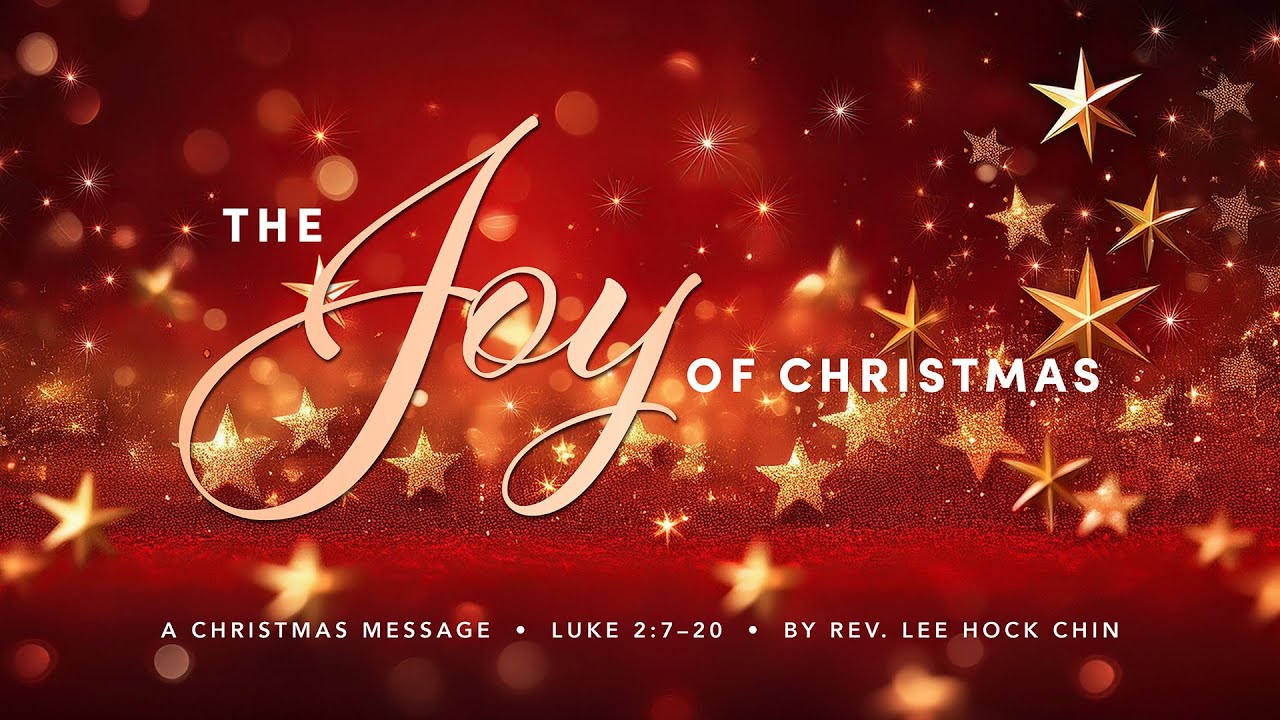 "The Joy of Christmas" – Rev. Lee Hock Chin - YouTube