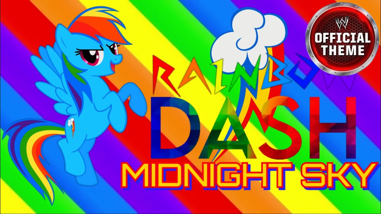 Rainbow Dash - Midnight Sky [Entrance Theme] - YouTube