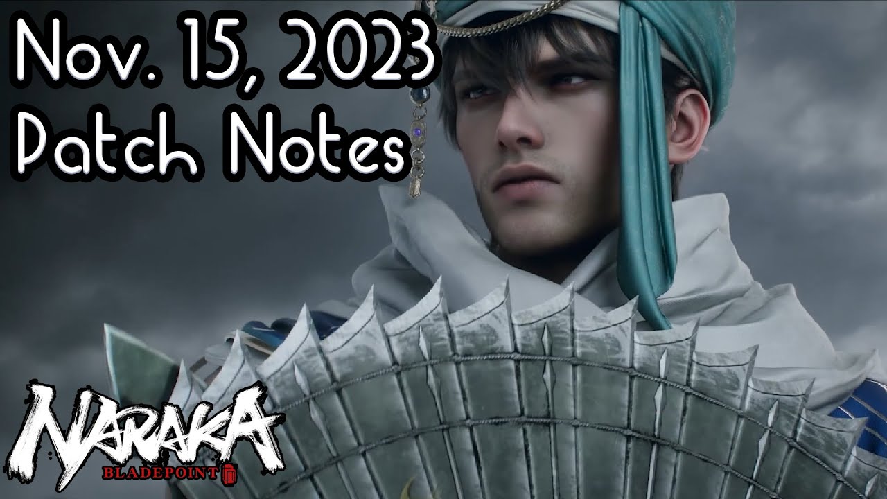 🗒️ Naraka: Bladepoint Patch Notes - November 15, 2023 | # ...